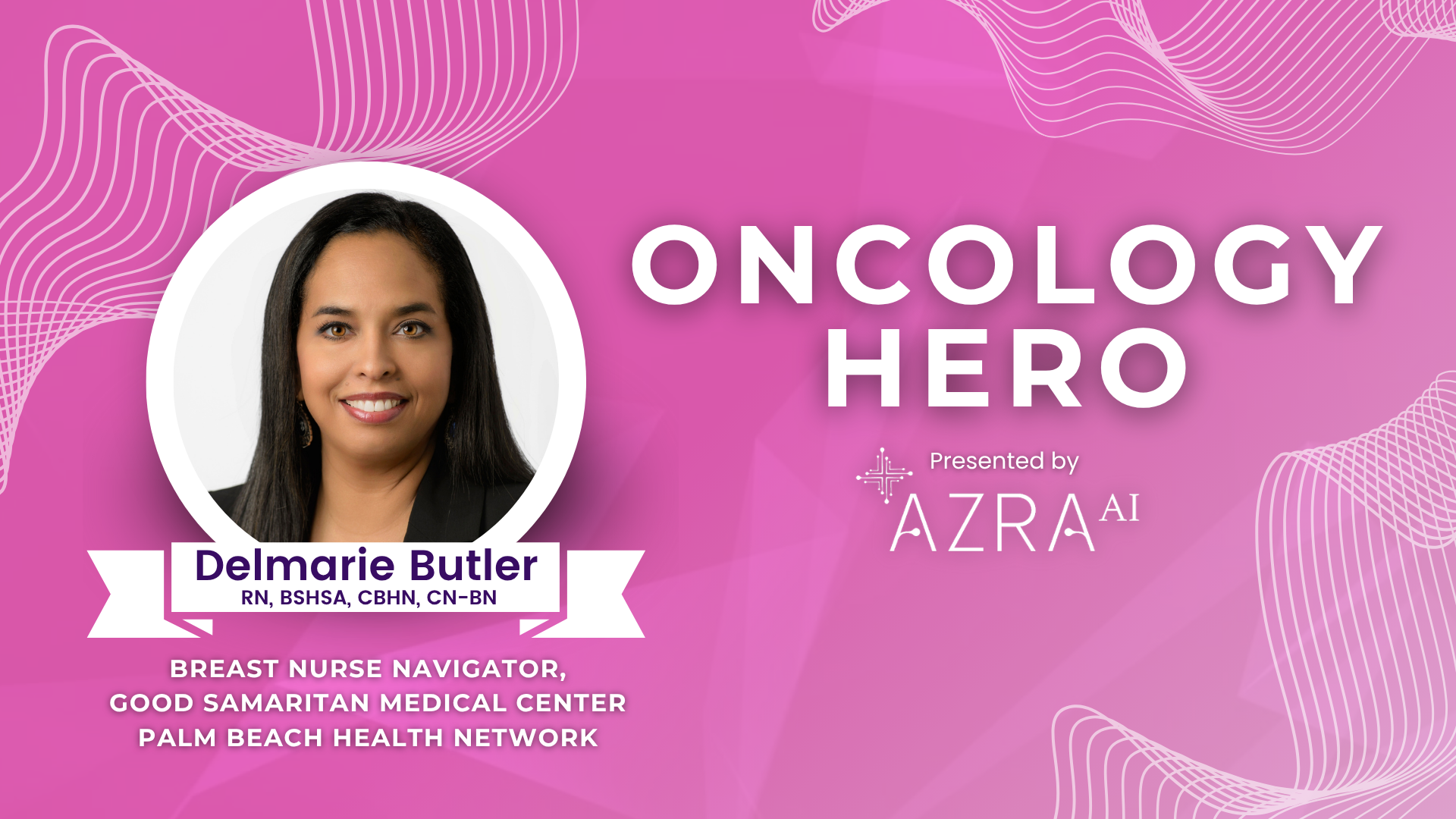 Oncology Hero of the Month: Delmarie Butler, RN, Breast Nurse Navigator at Good Samaritan ...